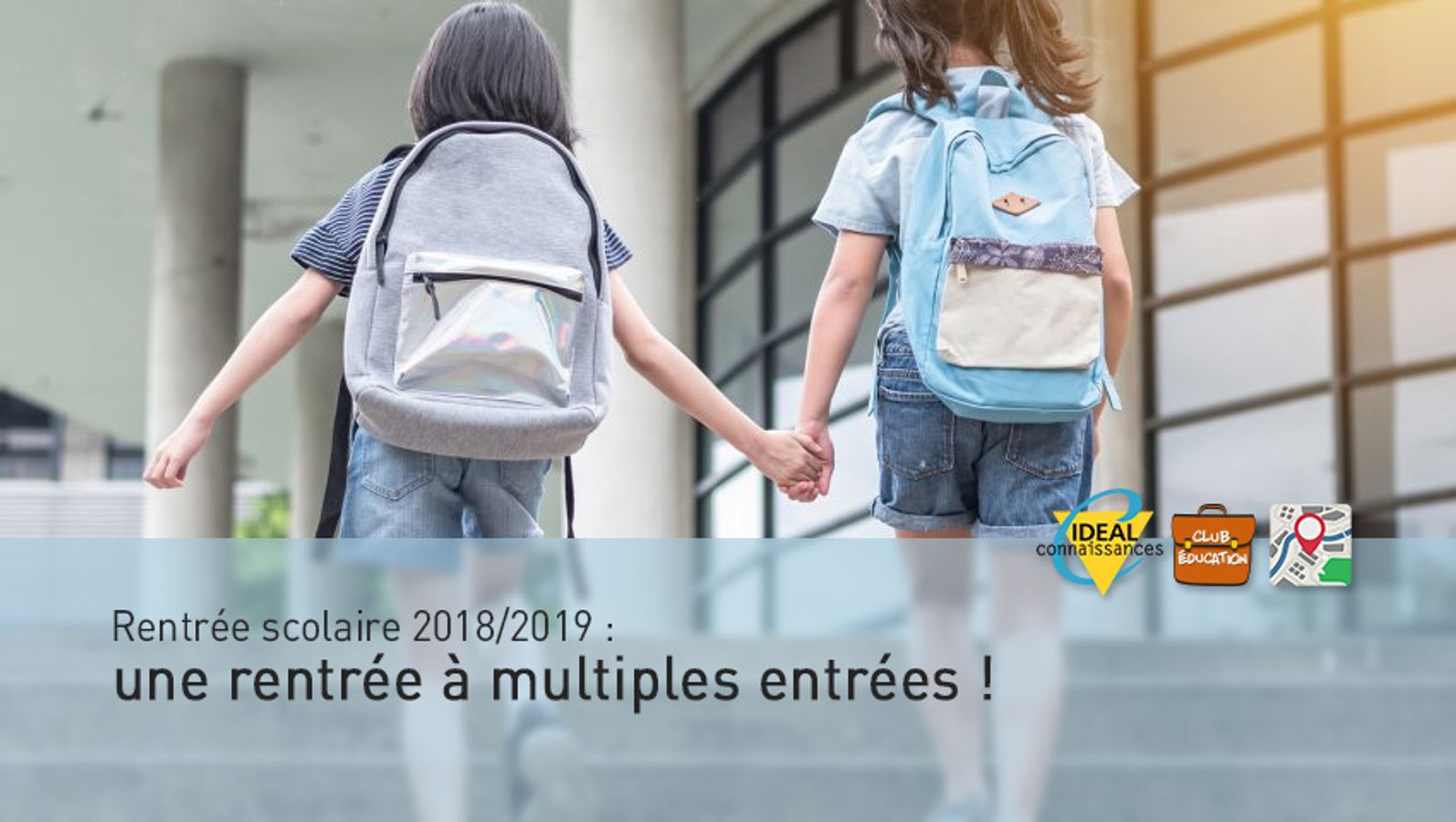 Rentrée scolaire 2018/2019 : une rentrée à multiples entrées ! | idealCO